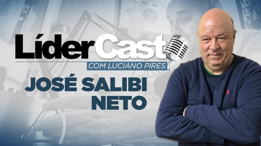 LíderCast 245 – José Salibi Neto – Portal Café Brasil
